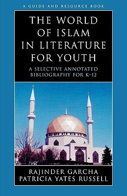 The World of Islam in Literature for Youth: A Selective Annotated ...