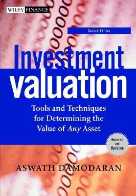 Investment Valuation: Tools and Techniques for Determining the Value of Any Asset by Aswath ...