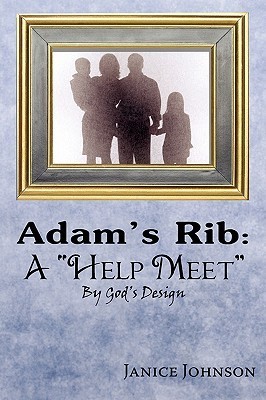 Adam's Rib: A "Help Meet" By God's Design by Janice Johnson | Goodreads