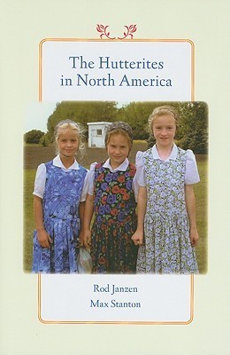 The Hutterites in North America by Rod Janzen | Goodreads
