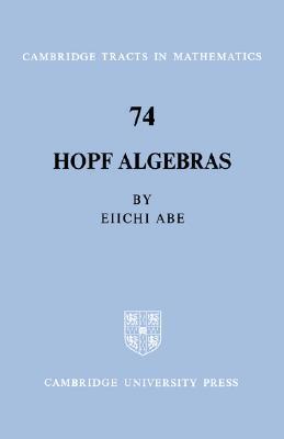 Hopf Algebras by Eiichi Abe | Goodreads