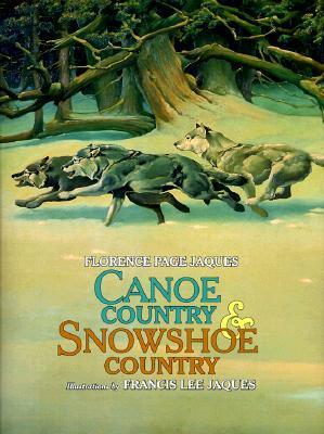 Canoe Country and Snowshoe Country by Florence Page Jaques | Goodreads