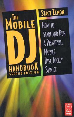 The Mobile Dj Handbook by Stacy Zemon | Goodreads