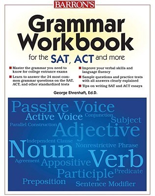 Grammar Workbook for the SAT, ACT, and More by George Ehrenhaft | Goodreads
