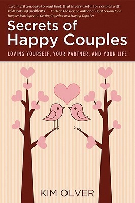 Secrets of Happy Couples: Loving Yourself, Your Partner and Your Life ...