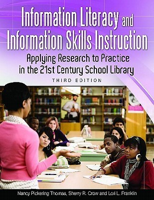 Information Literacy and Information Skills Instruction: Applying ...