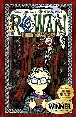 Rowan of the Wood (Rowan of the Wood #1) by Christine Rose | Goodreads