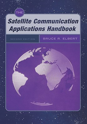 The Satellite Communication Applications Handbook by Bruce R. Elbert ...