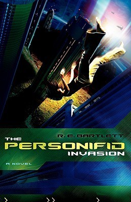 The Personifid Invasion by R.E. Bartlett | Goodreads