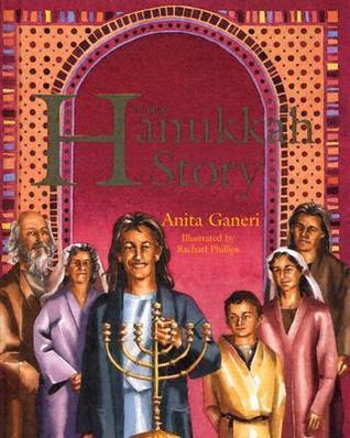 The Hanukkah Story (Holiday Stories) by Anita Ganeri | Goodreads