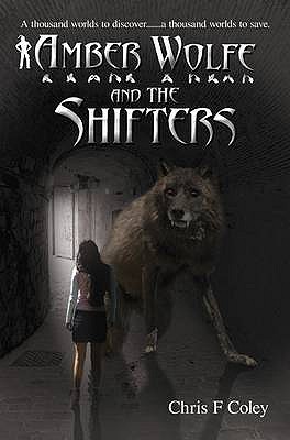 Amber Wolfe and the Shifters by Chris Coley | Goodreads