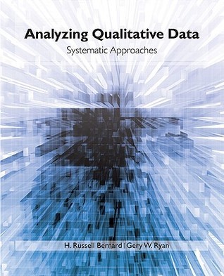 Analyzing Qualitative Data: Systematic Approaches by H. Russell Bernard | Goodreads