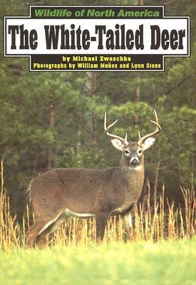 The White-Tailed Deer (Wildlife of North America) by Michael Zwaschka ...