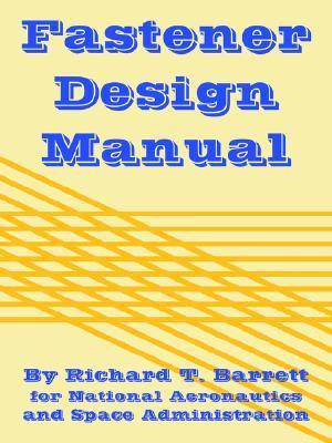 Fastener Design Manual by Richard T. Barrett | Goodreads