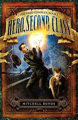 Hero, Second Class by Mitchell Bonds | Goodreads