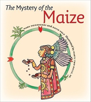 The Mystery of the Maize by Mark Meierhenry | Goodreads