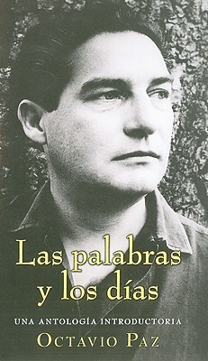Las palabras y los dias by Octavio Paz | Goodreads