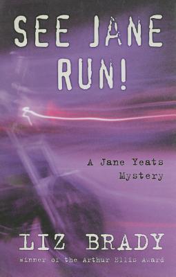 See Jane Run! (Jane Yeats, #3) by Liz Brady | Goodreads