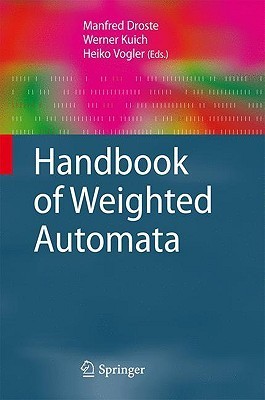 Handbook of Weighted Automata by Manfred Droste | Goodreads