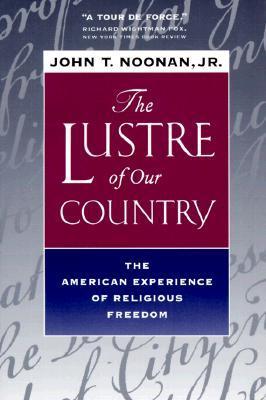 The Lustre of Our Country: The American Experience of Religious Freedom ...