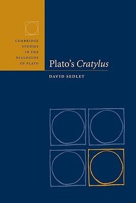 Plato's Cratylus by David N. Sedley | Goodreads
