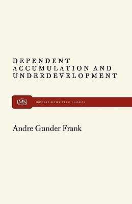 Dependent Accumulation by André Gunder Frank | Goodreads