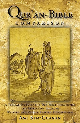 Qur'an-Bible Comparison: A Topical Study of the Two Most Influential ...