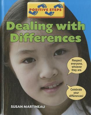 Dealing With Differences (Positive Steps) by Susan Martineau | Goodreads