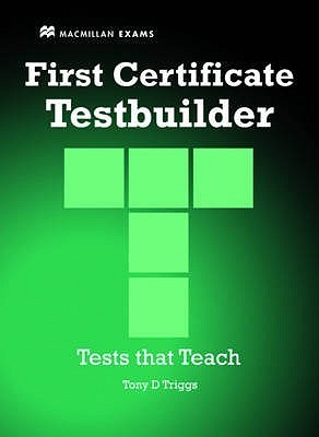 First Certificate Testbuilder (with Key) by Tony D. Triggs | Goodreads