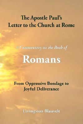 The Apostle Paul's Letter to the Church at Rome by Livingston Blauvelt ...