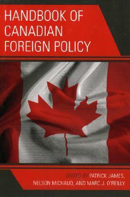 Handbook of Canadian Foreign Policy by Patrick James University of ...