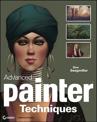 Advanced Painter Techniques by Don Seegmiller | Goodreads
