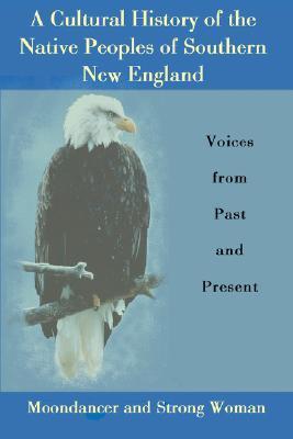 A Cultural History of the Native Peoples of Southern New England ...