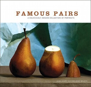 Famous Pairs: A Deliciously Absurd Collection of Portraits by Jeannie ...