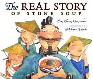 The Real Story of Stone Soup by Ying Chang Compestine | Goodreads