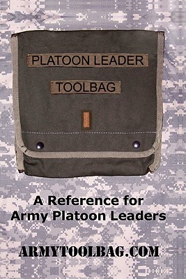 Platoon Leader Toolbag: A Reference for Army Platoon Leaders by Alexis ...