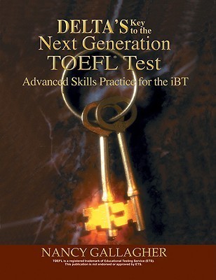 Delta's Key to the Next Generation Toefl Test: Advanced Skill Practice ...