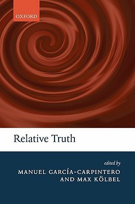 Relative Truth by Manuel García-Carpintero | Goodreads