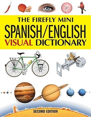 The Firefly Mini Spanish/English Visual Dictionary by Jean-Claude ...