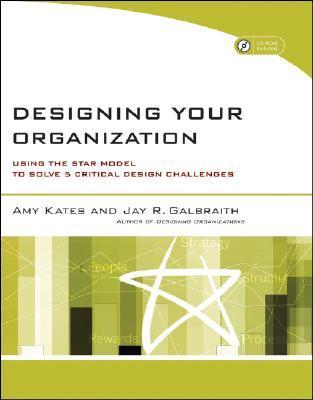 Designing Your Organization: Using the STAR Model to Solve 5 Critical ...