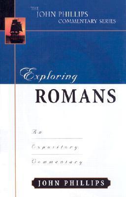 Exploring Romans by John Phillips | Goodreads