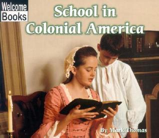 School in Colonial America by Mark Thomas | Goodreads