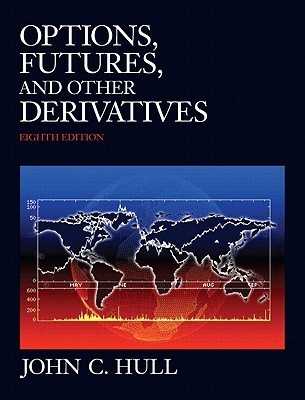 Options, Futures, and Other Derivatives (8th Edition) by John C. Hull ...