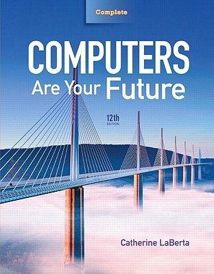 Computers Are Your Future, Complete by Catherine LaBerta | Goodreads