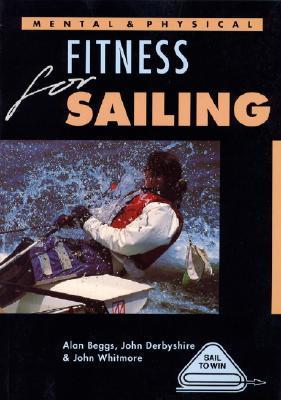 Mental and Physical Fitness for Sailing by Alan Beggs | Goodreads