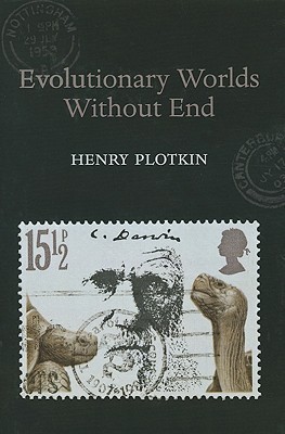 Evolutionary Worlds without End by Henry Plotkin | Goodreads