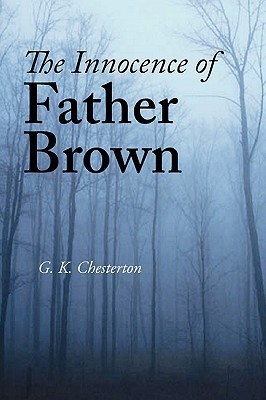 The Innocence of Father Brown by G.K. Chesterton | Goodreads