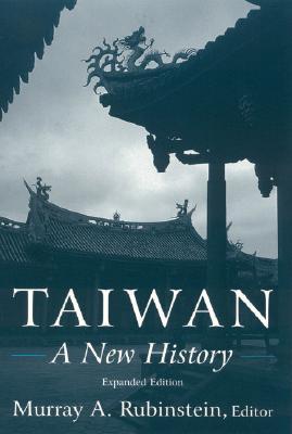 Taiwan: A New History by Murray A. Rubinstein | Goodreads