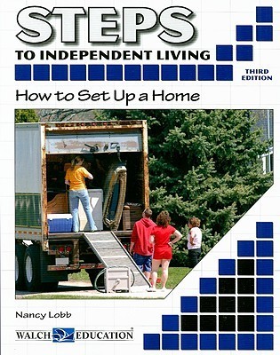 Steps to Independent Living: How to Set Up a Home by Nancy Lobb | Goodreads