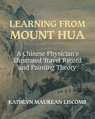 Learning from Mount Hua: A Chinese Physician's Illustrated Travel ...